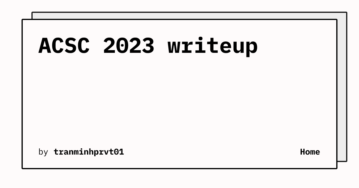 ACSC 2023 writeup | Home